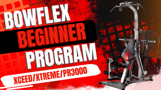 Bowflex 101X - Beginner Program for the XTREME & XCEED – Bowflex Workouts